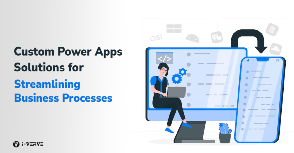 Custom Power Apps Solutions for Streamlining Business Processes - Do ...